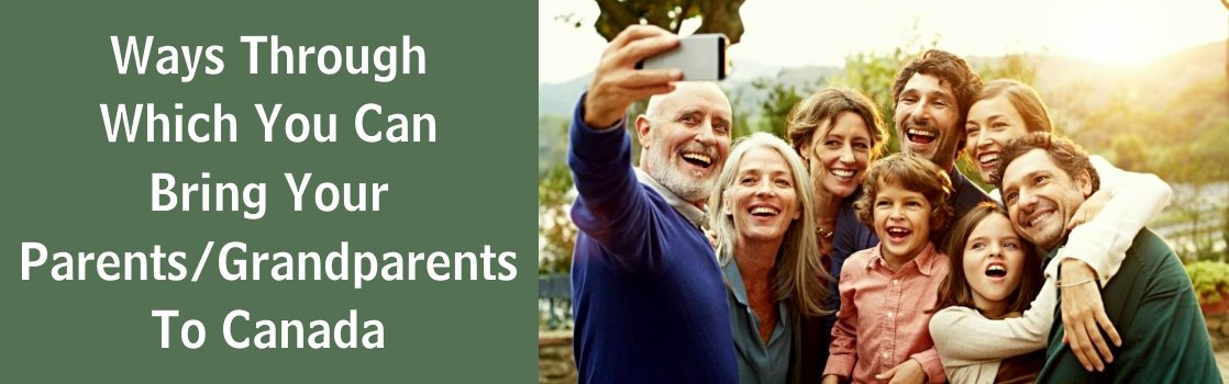 Ways through which you can bring your parents/grandparents to Canada